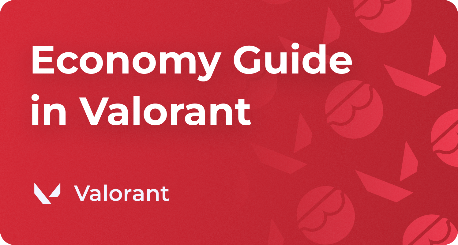 Valorant Economy Guide, Bonus and Economy Rounds